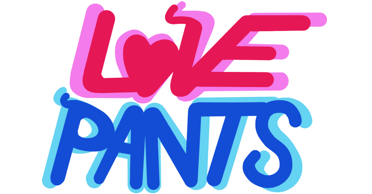 Love Pants